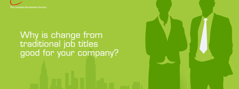 Why Is Change From Traditional Job Titles Good For Your Company ...