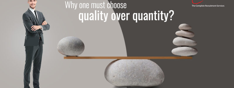 Why One Must Choose Quality Over Quantity - GlobalHunt